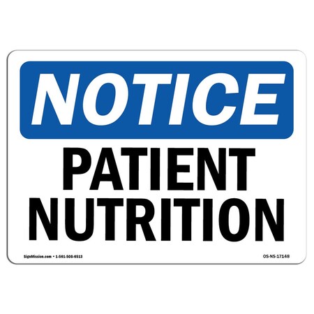 Signmission Safety Sign, OSHA Notice, 12" Height, Rigid Plastic, Patient Nutrition Sign ...
